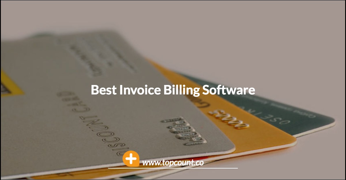 Top Ten Best Invoice Billing Software – Topcount